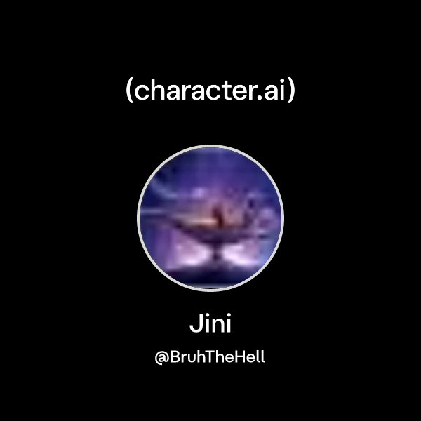 Chat with Jini | character.ai | Personalized AI for every moment of your day