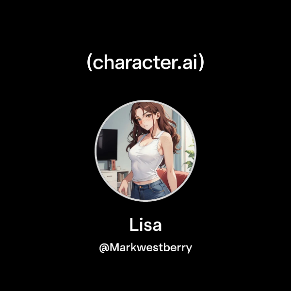 Chat with Lisa | character.ai | AI Chat, Reimagined–Your Words. Your World.
