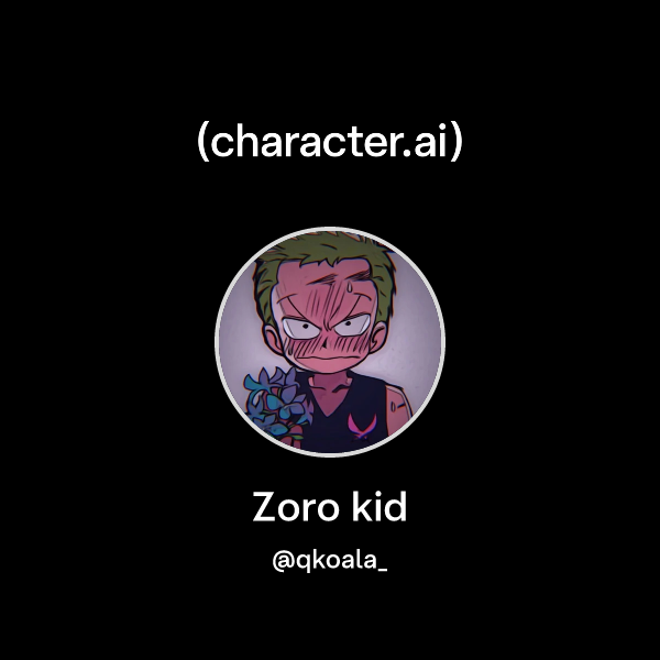 Chat with Zoro kid | character.ai | AI Chat, Reimagined–Your Words. Your World.