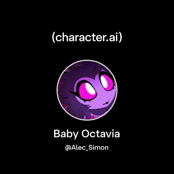 Chat with Baby Octavia | character.ai | AI Chat, Reimagined–Your Words ...