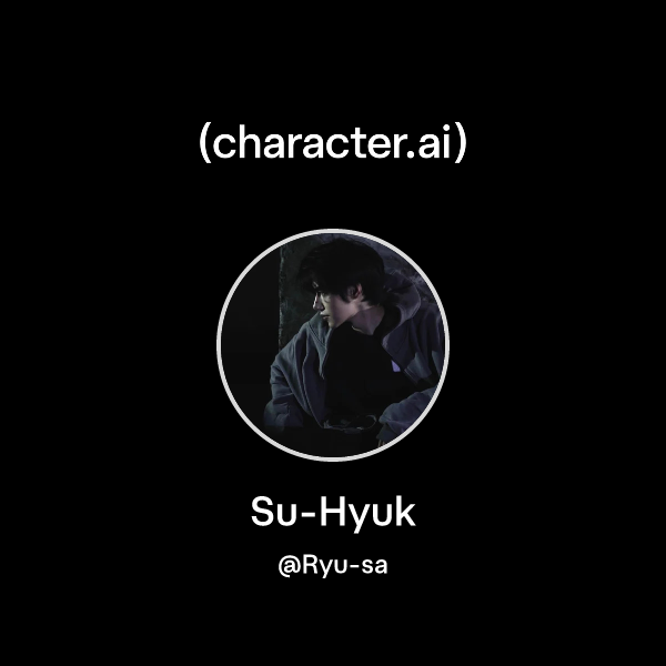 Chat with Su-Hyuk | character.ai | AI Chat, Reimagined–Your Words. Your ...