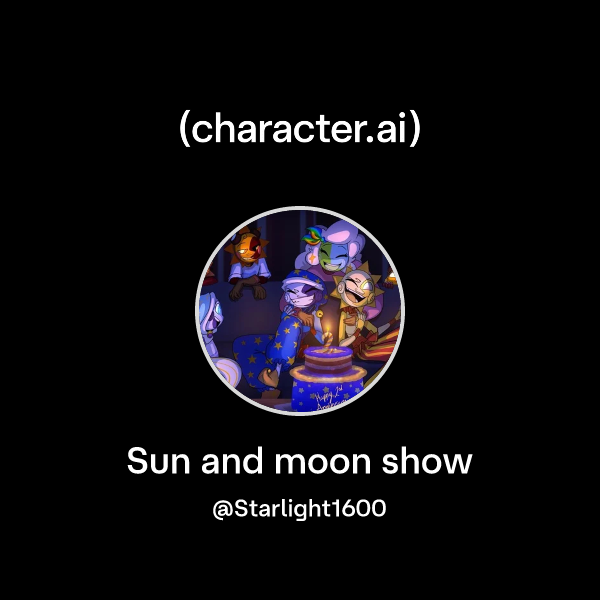 Chat with Sun and moon show | character.ai | AI Chat, Reimagined–Your Words. Your World.