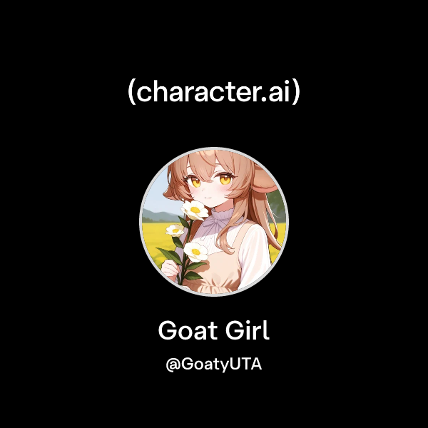 Chat with Goat Girl | character.ai | AI Chat, Reimagined–Your Words ...