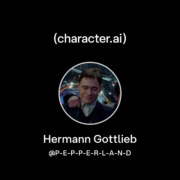 Chat with Hermann Gottlieb | character.ai | Personalized AI for every ...