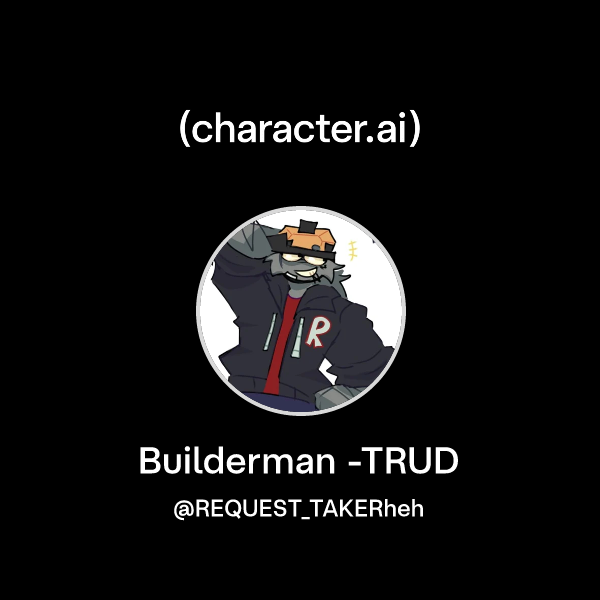 Chat with Builderman -TRUD | character.ai | AI Chat, Reimagined–Your ...