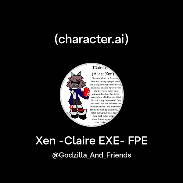 Chat with Xen -Claire EXE- FPE | character.ai | AI Chat, Reimagined ...