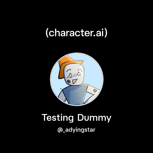 Chat with Testing Dummy | character.ai | AI Chat, Reimagined–Your Words ...