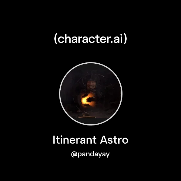 Chat with Itinerant Astro | character.ai | AI Chat, Reimagined–Your ...