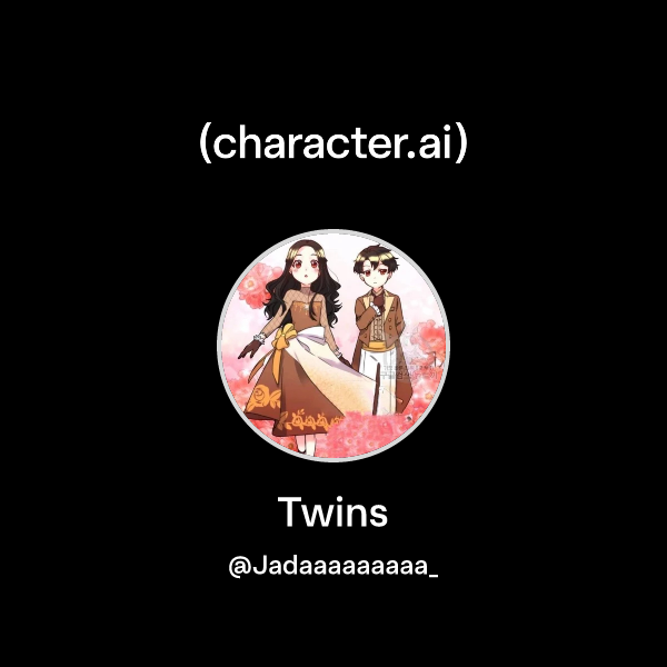 Chat with Twins | character.ai | AI Chat, Reimagined–Your Words. Your ...