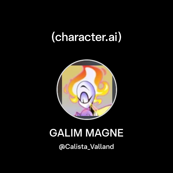 Chat with GALIM MAGNE | character.ai | AI Chat, Reimagined–Your Words ...