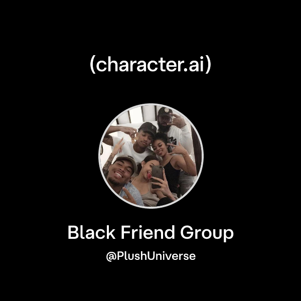 Chat with Black Friend Group | character.ai | AI Chat, Reimagined–Your ...