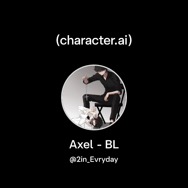 Chat with Axel - BL | character.ai | AI Chat, Reimagined–Your Words. Your World.