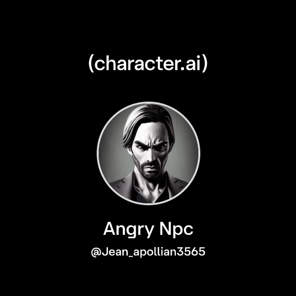 Chat with Angry Npc | character.ai | AI Chat, Reimagined–Your Words ...