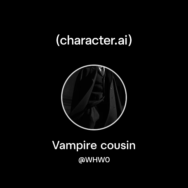 Chat with Vampire cousin | character.ai | AI Chat, Reimagined–Your ...