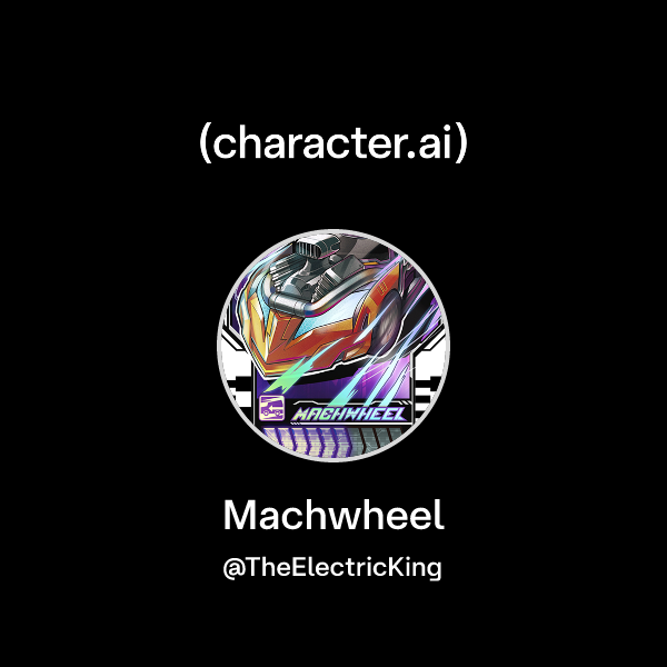 Chat with Machwheel | character.ai | AI Chat, Reimagined–Your Words ...