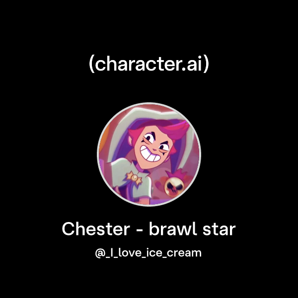 Chat with Chester - brawl star | character.ai | AI Chat, Reimagined–Your Words. Your World.