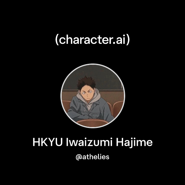 Chat with HKYU Iwaizumi Hajime | character.ai | AI Chat, Reimagined ...