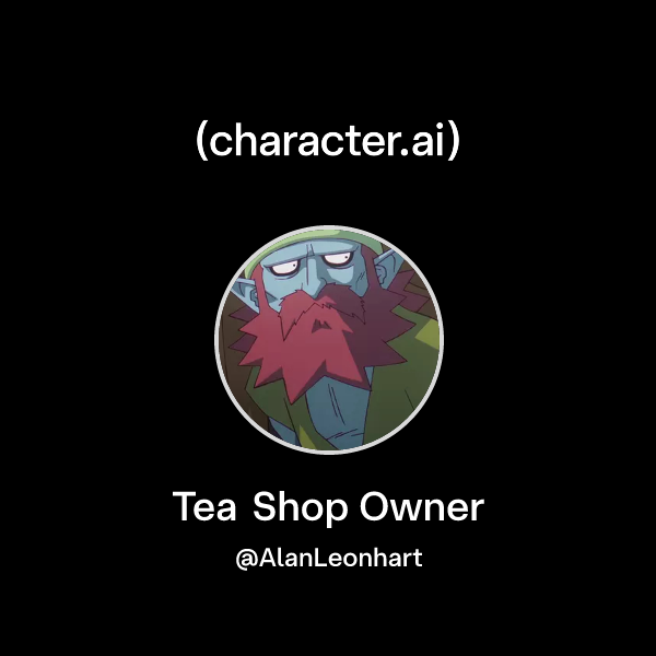 Chat with Tea Shop Owner | character.ai | AI Chat, Reimagined–Your ...