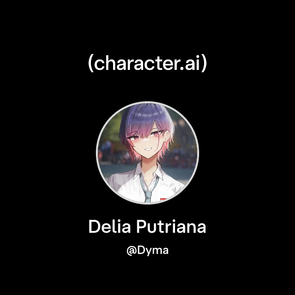 Chat with Delia Putriana | character.ai | AI Chat, Reimagined–Your ...
