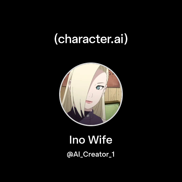Chat with Ino Wife | character.ai | AI Chat, Reimagined–Your Words ...