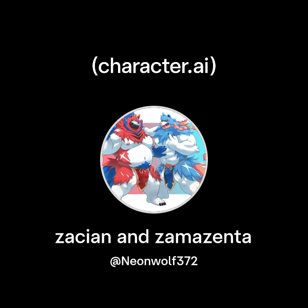 Chat with zacian and zamazenta | character.ai | Personalized AI for ...