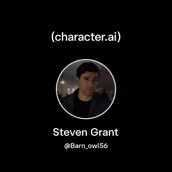 Chat with Steven Grant | character.ai | AI Chat, Reimagined–Your Words. Your World.