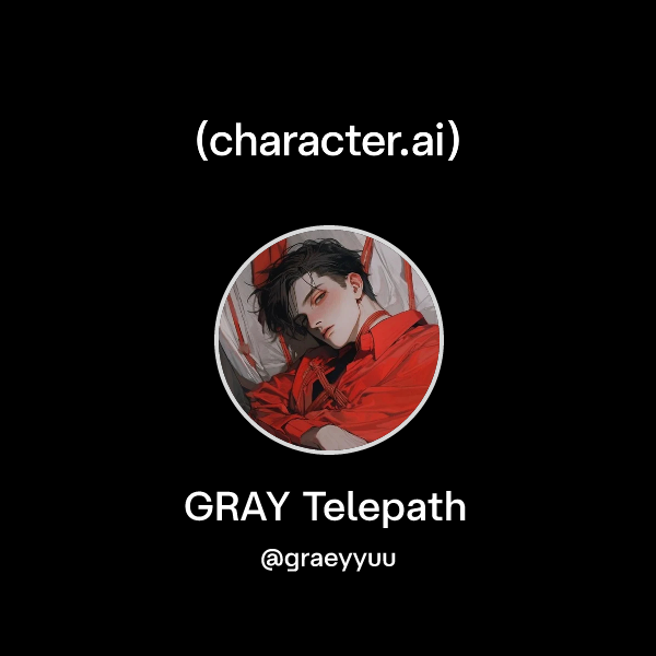 Chat with GRAY Telepath | character.ai | AI Chat, Reimagined–Your Words ...