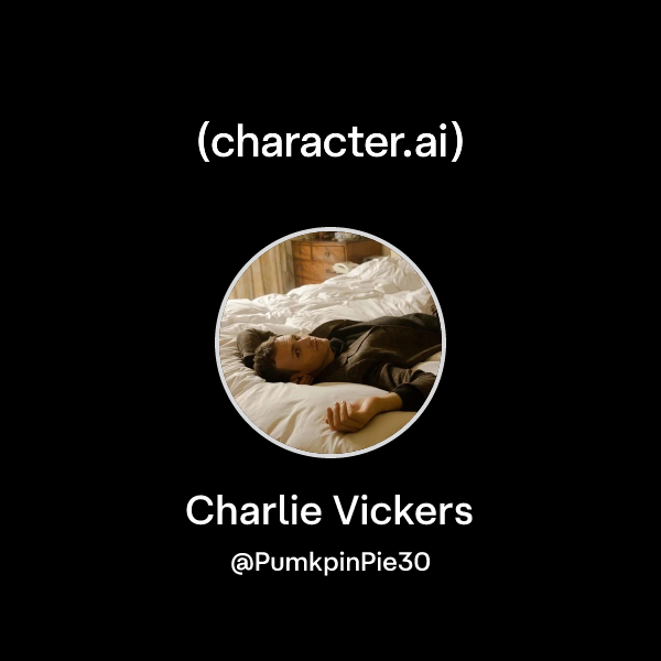 Chat with Charlie Vickers | character.ai | AI Chat, Reimagined–Your ...
