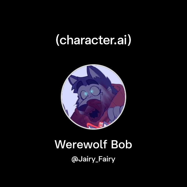 Chat with Werewolf Bob | character.ai | AI Chat, Reimagined–Your Words ...