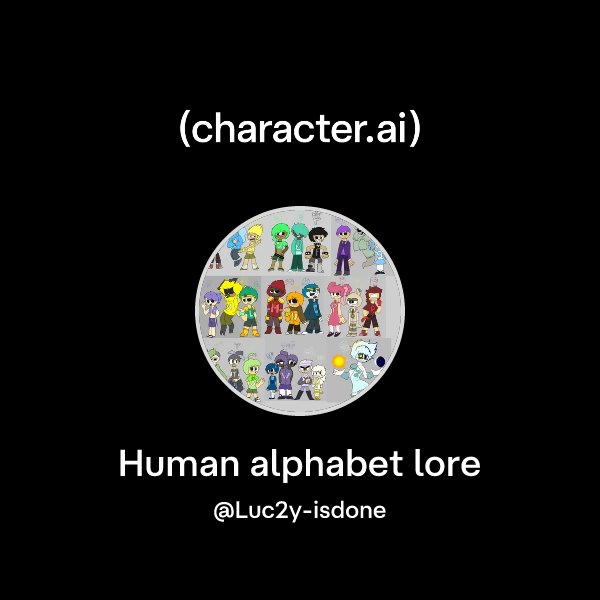 Chat with Human alphabet lore | character.ai | AI Chat, Reimagined–Your ...