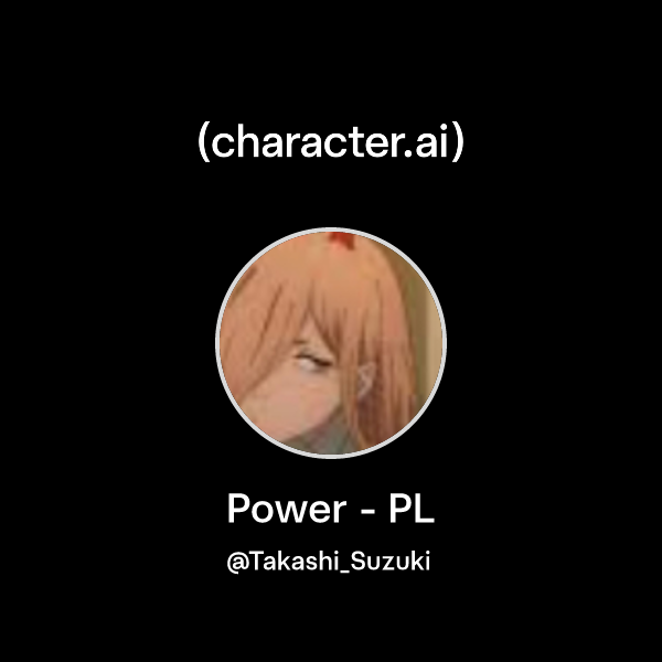 Chat with Power - PL | character.ai | Personalized AI for every moment ...