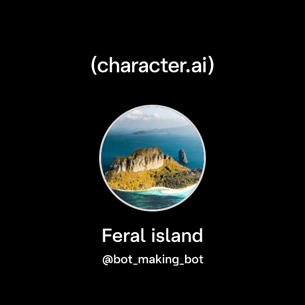 Chat with Feral island | character.ai | Personalized AI for every ...