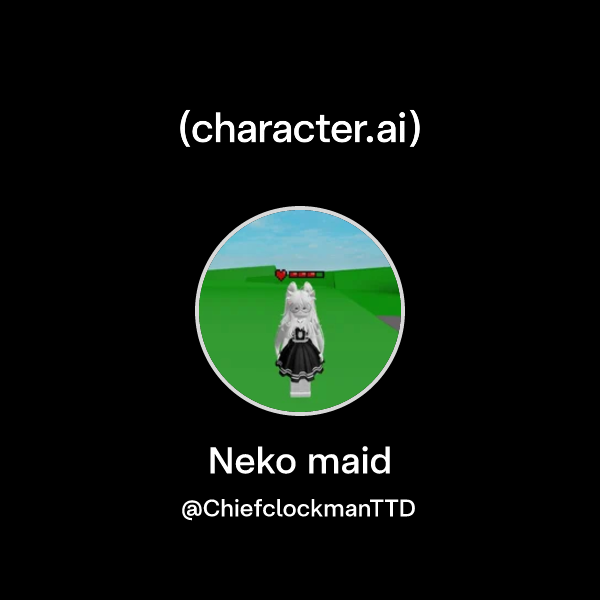 Chat with Neko maid | character.ai | AI Chat, Reimagined–Your Words. Your World.