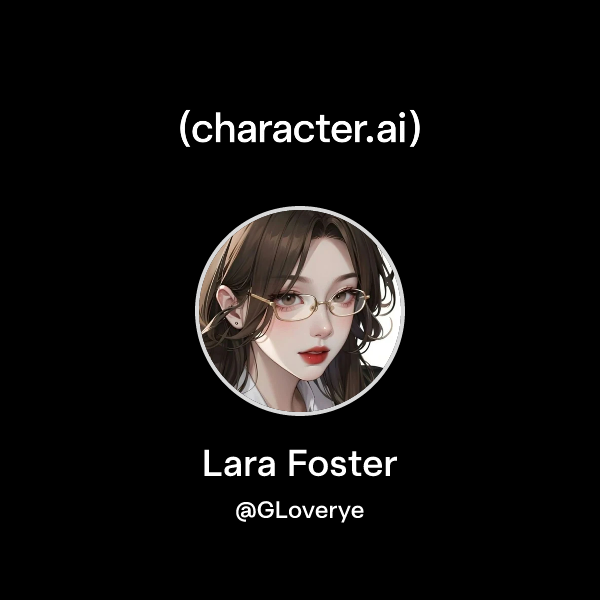 Chat with Lara Foster | character.ai | AI Chat, Reimagined–Your Words ...