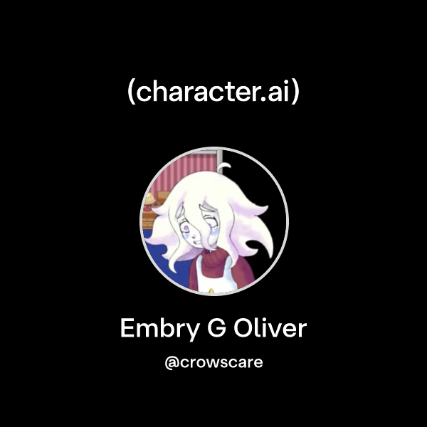 Chat with Embry G Oliver | character.ai | Personalized AI for every ...
