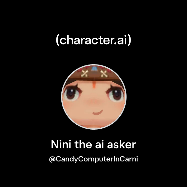 Chat with Nini the ai asker | character.ai | AI Chat, Reimagined–Your ...