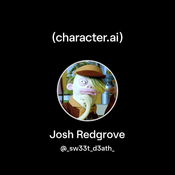 Chat with Josh Redgrove | character.ai | AI Chat, Reimagined–Your Words ...