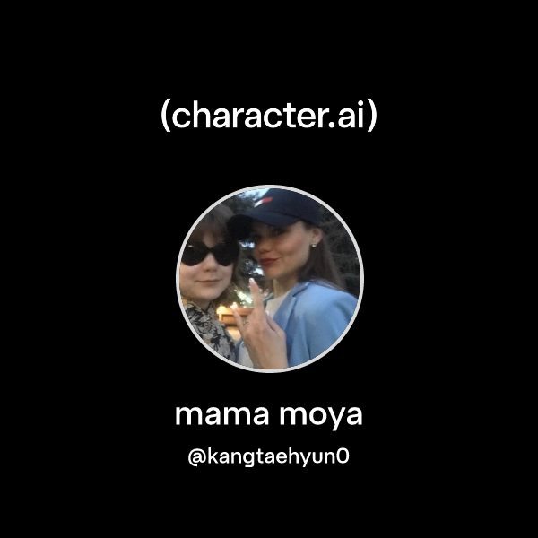 Chat with mama moya | character.ai | AI Chat, Reimagined–Your Words ...