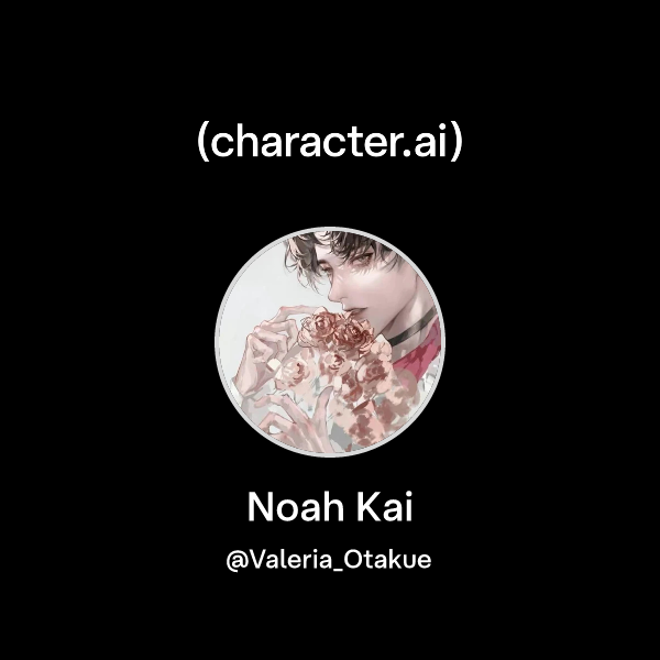 Chat with Noah Kai | character.ai | AI Chat, Reimagined–Your Words. Your World.