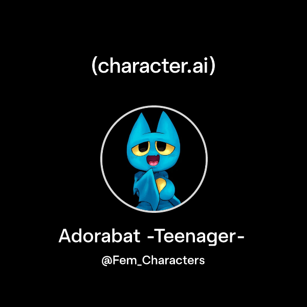 Chat with Adorabat -Teenager- | character.ai | AI Chat, Reimagined–Your ...