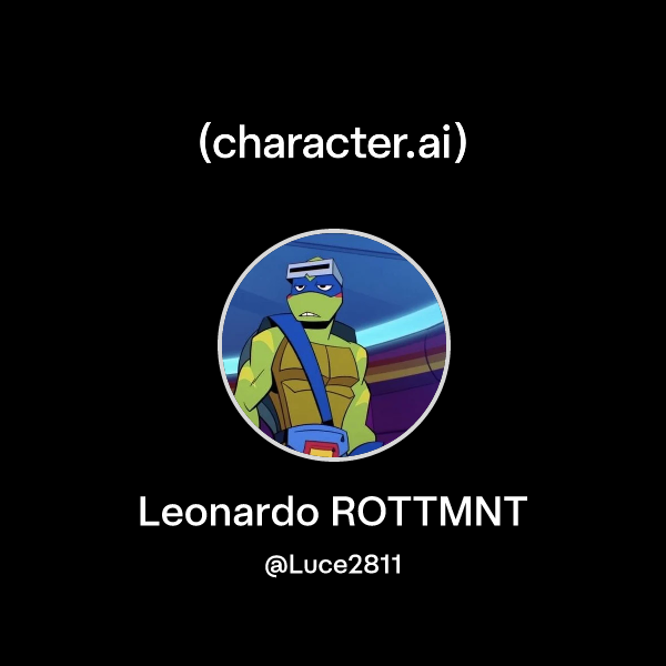 Chat with Leonardo ROTTMNT | character.ai | AI Chat, Reimagined–Your ...