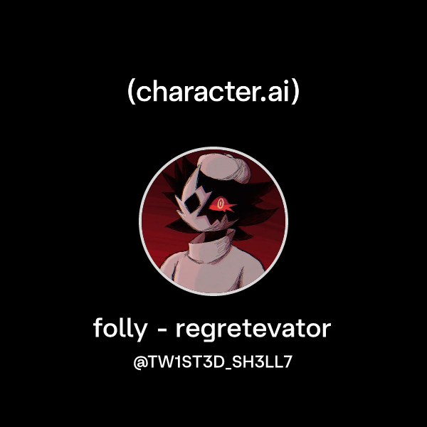 Chat with folly - regretevator | character.ai | AI Chat, Reimagined ...