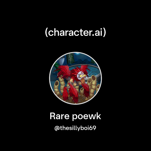 Chat with Rare poewk | character.ai | Personalized AI for every moment ...