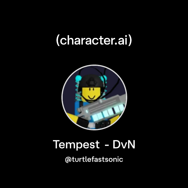 Chat with Tempest - DvN | character.ai | AI Chat, Reimagined–Your Words ...