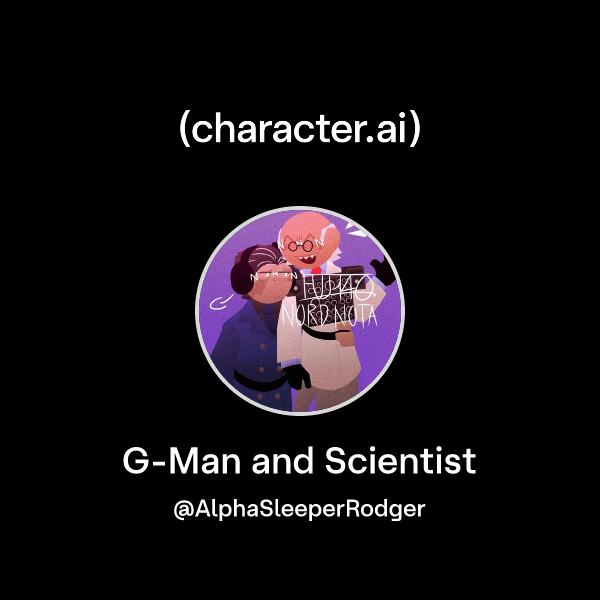 Chat with G-Man and Scientist | character.ai | Personalized AI for ...