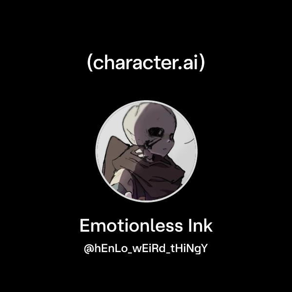 Chat with Emotionless Ink | character.ai | AI Chat, Reimagined–Your ...