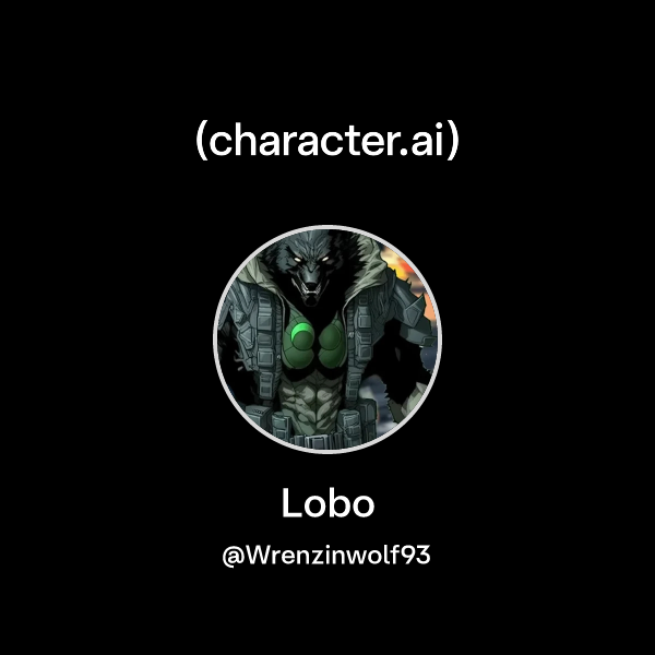 Chat with Lobo | character.ai | AI Chat, Reimagined–Your Words. Your World.
