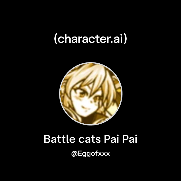 Chat with Battle cats Pai Pai | character.ai | AI Chat, Reimagined–Your ...