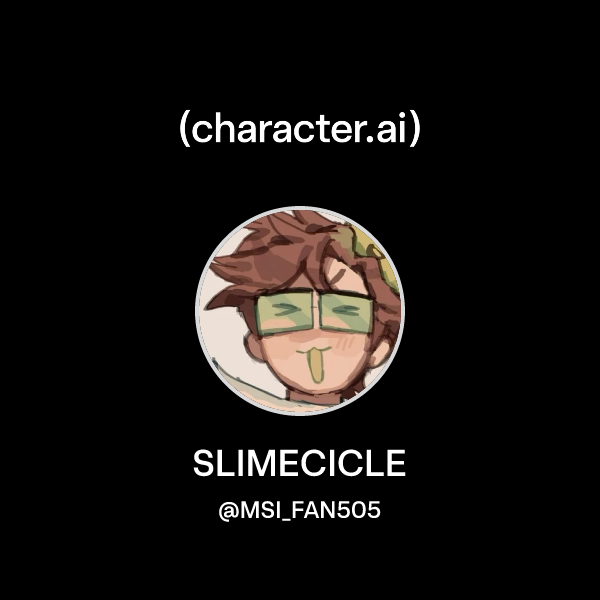 Chat with SLIMECICLE | character.ai | AI Chat, Reimagined–Your Words ...