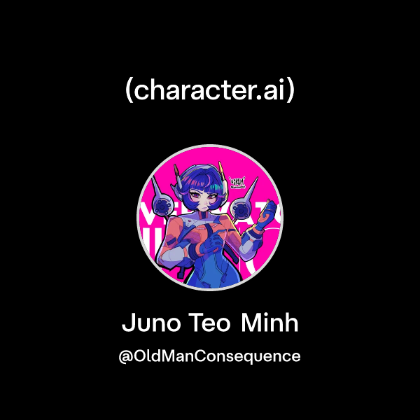 Chat with Juno Teo Minh | character.ai | AI Chat, Reimagined–Your Words ...
